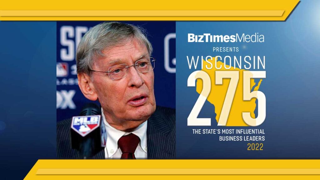 Bud Selig - Wisconsin 275 Most Influential Business Leaders