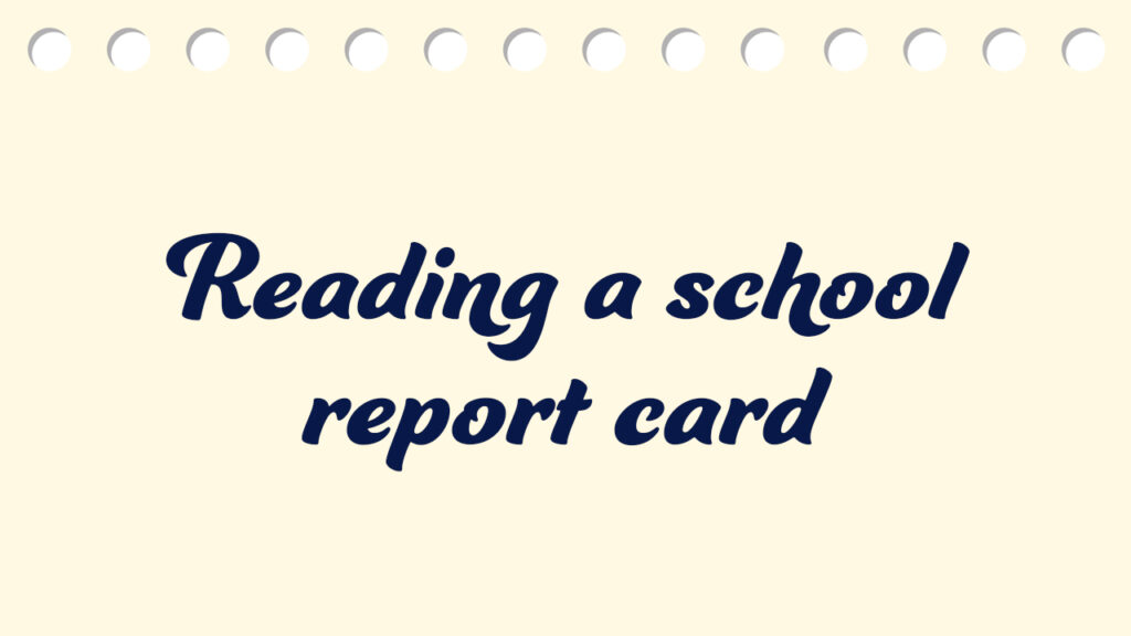 Reading school report cards for all they’re worth